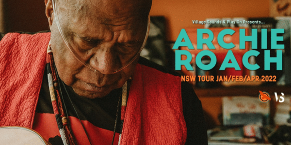 Archie Roach Live with Special Guests Ron Callaghan and the Djinama ...