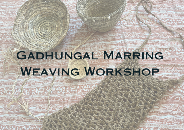 Traditional Weaving Workshop - Connecting to Culture - South Coast ...